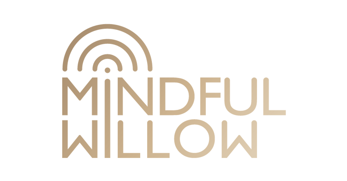 MINDFUL WILLOW